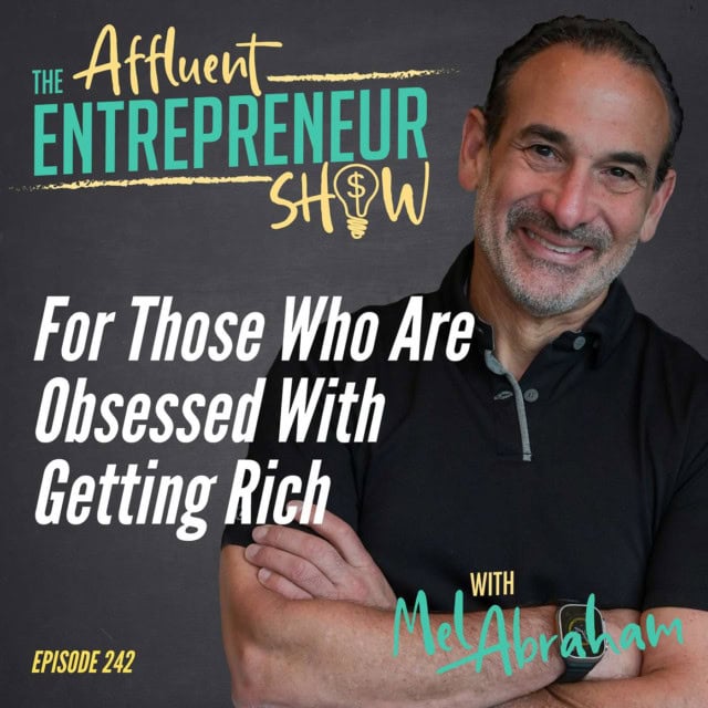 For Those Who Are Obsessed With Getting Rich - Mel Abraham