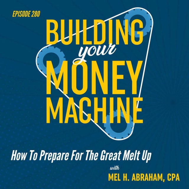 How To Prepare For The Great Melt Up - Mel Abraham