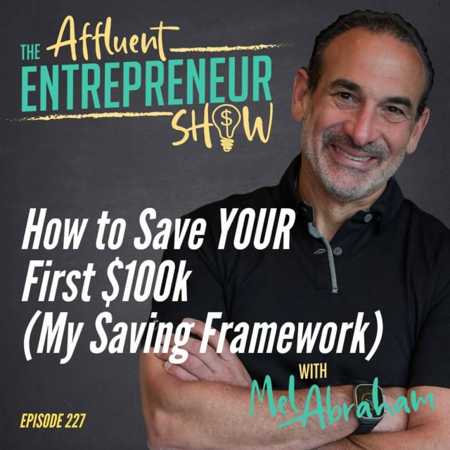 How to Save YOUR First $100k (My Savings Framework) - Mel Abraham