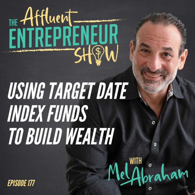 Using Target Date Index Funds to Build Wealth - Mel Abraham